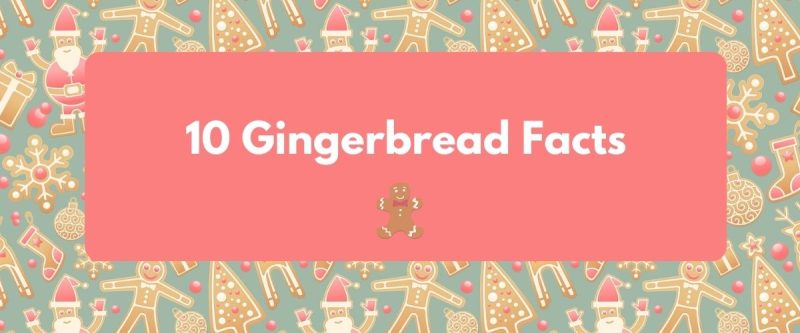 10 Gingerbread Facts to impress your guests this Christmas